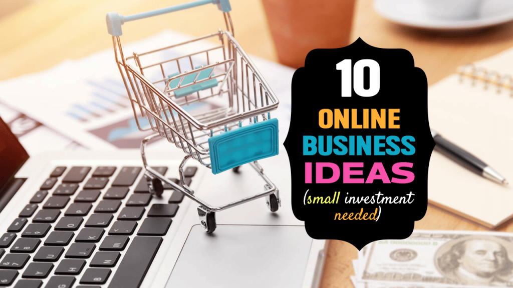 10 Best Profitable Online Business Ideas That Need A Very Small ...