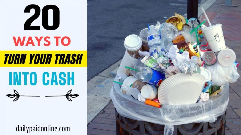 20 Best Ways to Turn Your Trash into Cash - Daily Paid Online