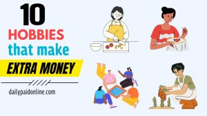 12 Fun Hobbies That Make Huge Extra Money - Daily Paid Online