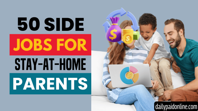 50 Side Jobs for Stay-at-Home Parents to Try - Daily Paid Online