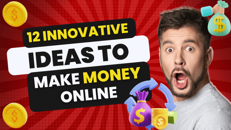 How To Make Money Online: 12 Innovative Ideas To Get You Started ...