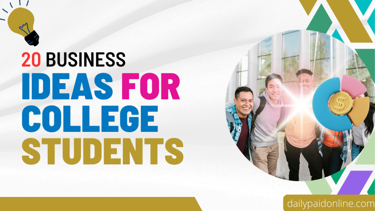 20 Business Ideas for College Students in 2024