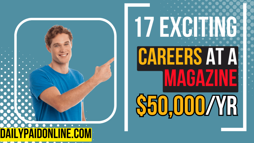 17 Exciting Careers at a Magazine: A Comprehensive Guide - Daily Paid ...