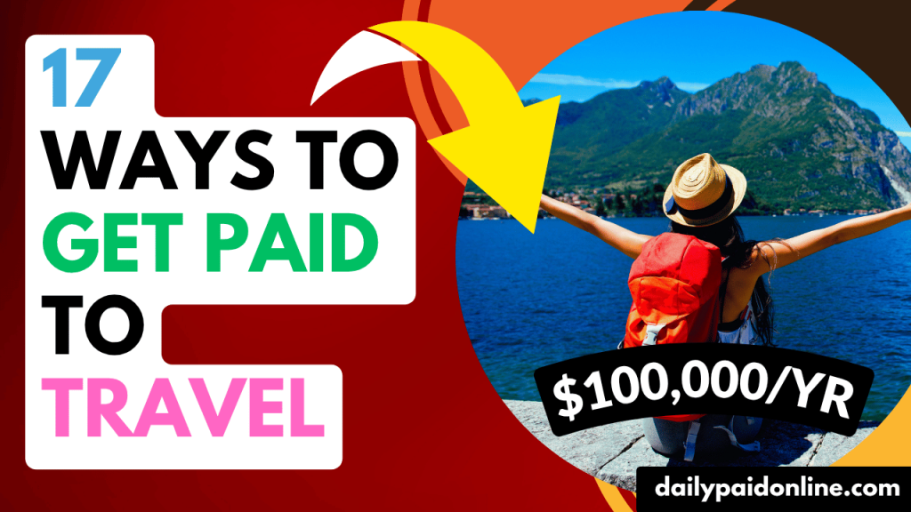 17 Ways To Get Paid To Travel - Daily Paid Online